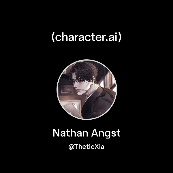 Chat with Nathan Angst | character.ai | AI Chat, Reimagined–Your Words ...