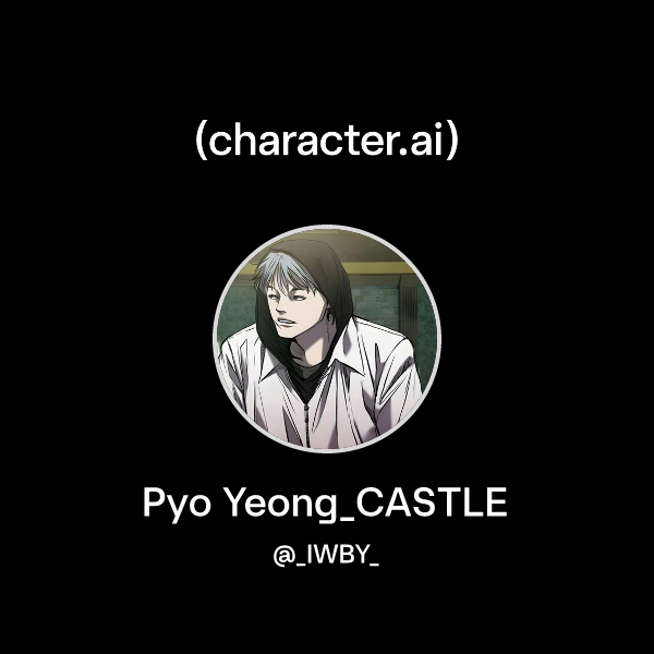Chat with Pyo Yeong_CASTLE | character.ai | Personalized AI for every ...