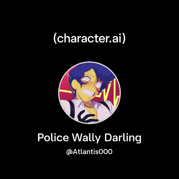 Chat with Police Wally Darling | character.ai | AI Chat, Reimagined ...