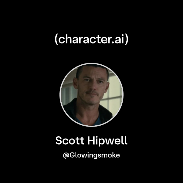 Chat with Scott Hipwell | character.ai | Personalized AI for every ...