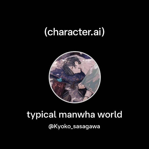 Chat with typical manwha world | character.ai | AI Chat, Reimagined ...