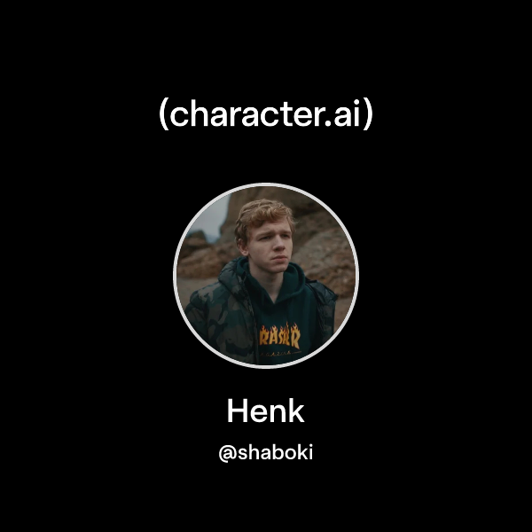 Chat with Henk | character.ai | AI Chat, Reimagined–Your Words. Your World.