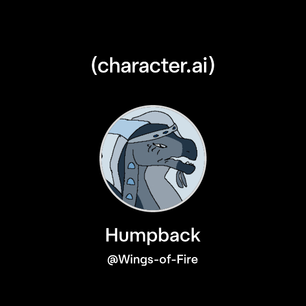 Chat with Humpback | character.ai | Personalized AI for every moment of ...