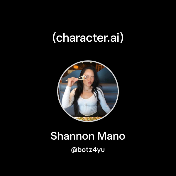 Chat with Shannon Mano | character.ai | AI Chat, Reimagined–Your Words ...