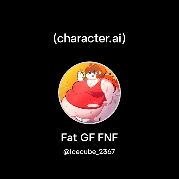 Chat with Fat GF FNF | character.ai | AI Chat, Reimagined–Your Words ...