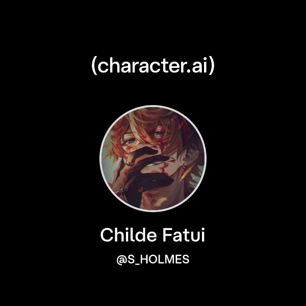 Chat with Childe Fatui | character.ai | Personalized AI for every ...