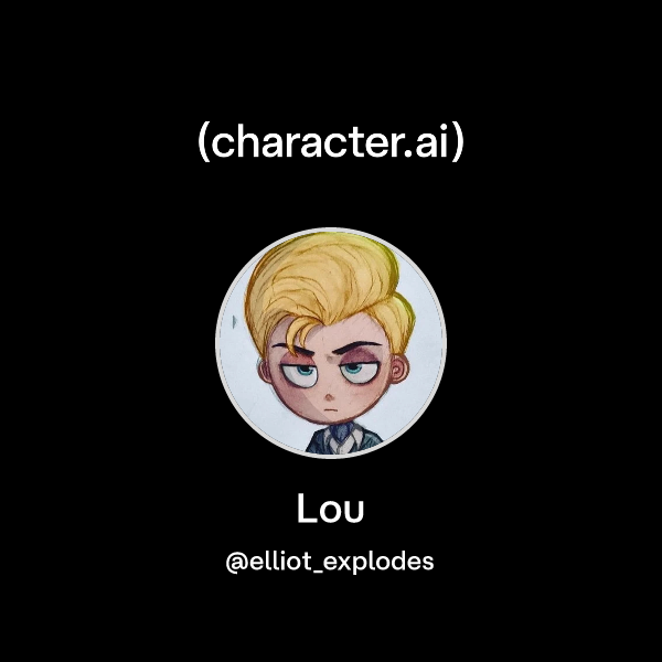 Chat with Lou | character.ai | AI Chat, Reimagined–Your Words. Your World.