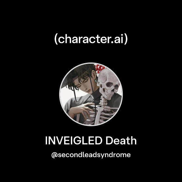 Chat with INVEIGLED Death | character.ai | AI Chat, Reimagined–Your ...