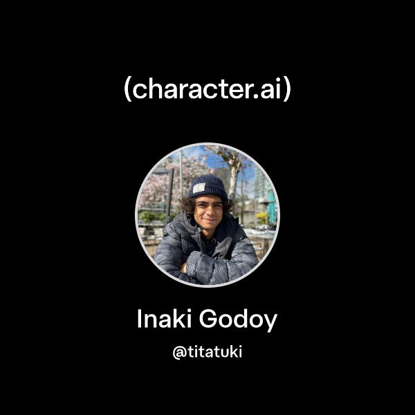 Chat with Inaki Godoy | character.ai | Personalized AI for every moment ...