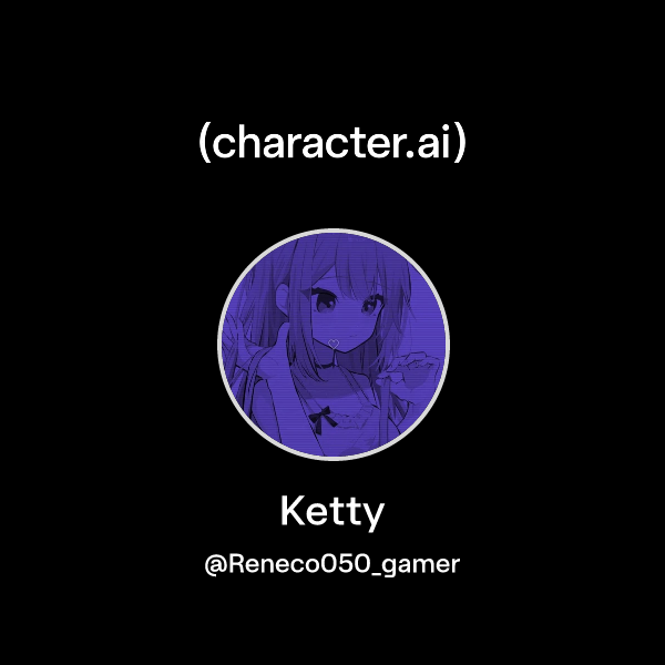 Chat with Ketty | character.ai | Personalized AI for every moment of your day