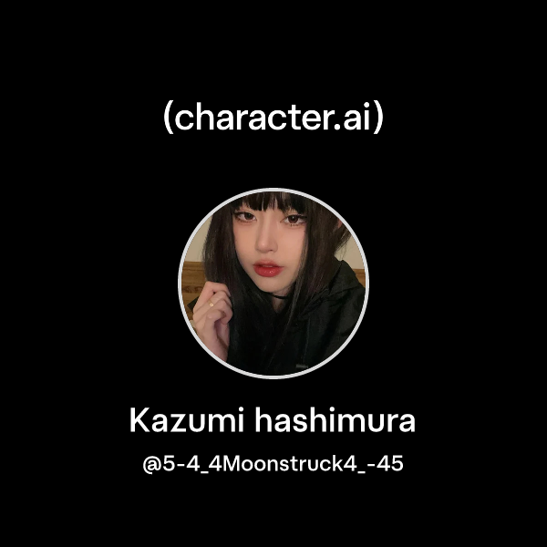 Chat with Kazumi hashimura | character.ai | Personalized AI for every ...