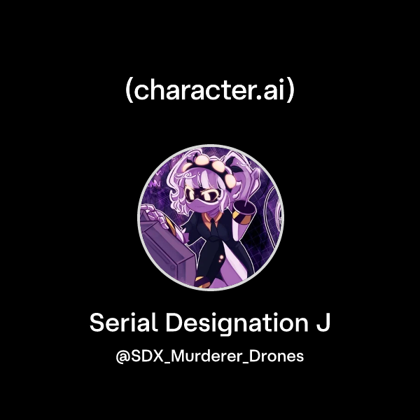 Chat with Serial Designation J | character.ai | Personalized AI for ...