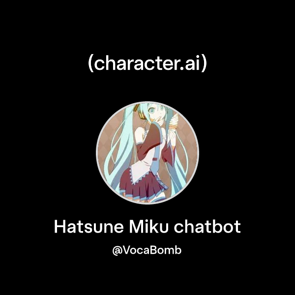 Chat with Hatsune Miku chatbot | character.ai | AI Chat, Reimagined–Your Words. Your World.