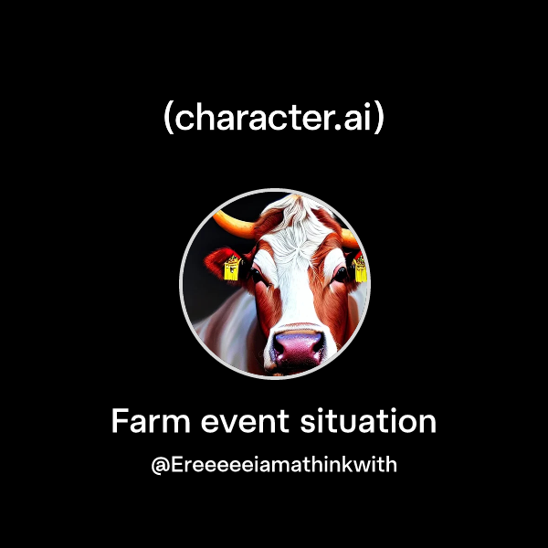 Chat with Farm event situation | character.ai | Personalized AI for ...