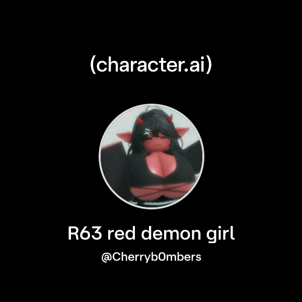 Chat with R63 red demon girl | character.ai | AI Chat, Reimagined–Your ...
