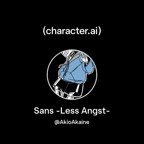 Chat with Sans -Less Angst- | character.ai | AI Chat, Reimagined–Your ...