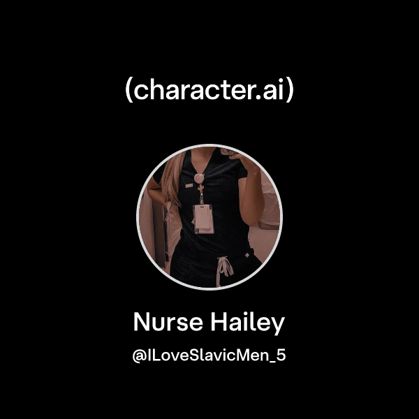 Chat with Nurse Hailey | character.ai | AI Chat, Reimagined–Your Words ...