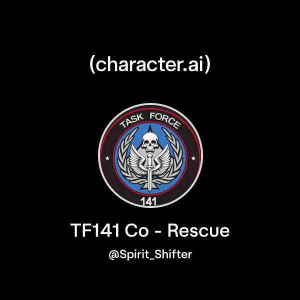 Chat with TF141 Co - Rescue | character.ai | AI Chat, Reimagined–Your ...