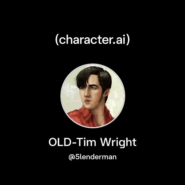 Chat with OLD-Tim Wright | character.ai | AI Chat, Reimagined–Your ...