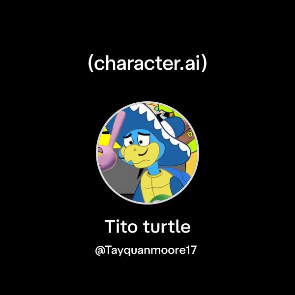 Chat with Tito turtle | character.ai | Personalized AI for every moment ...