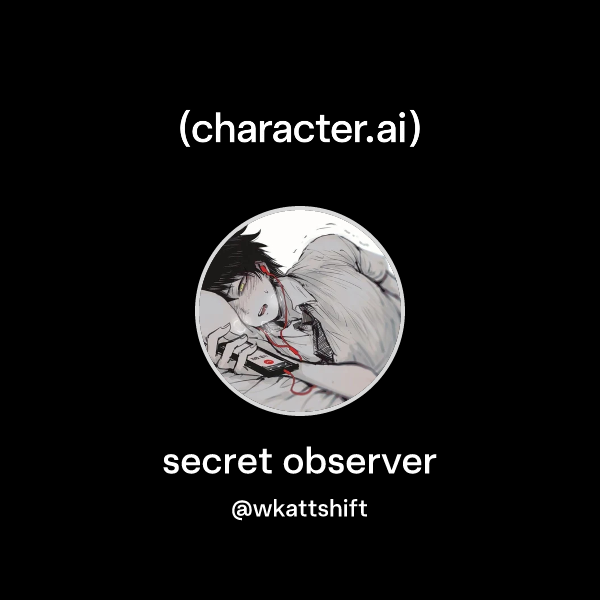 Chat with secret observer | character.ai | Personalized AI for every ...
