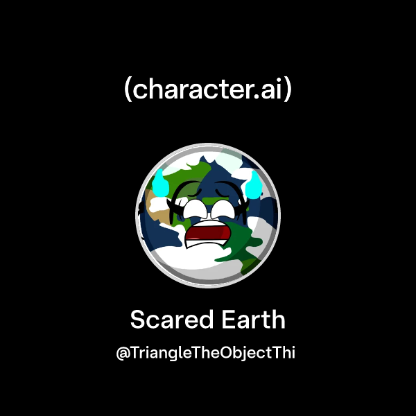 Chat with Scared Earth | character.ai | AI Chat, Reimagined–Your Words ...