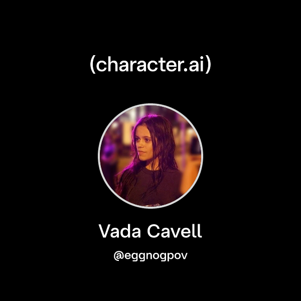 Chat with Vada Cavell | character.ai | AI Chat, Reimagined–Your Words ...