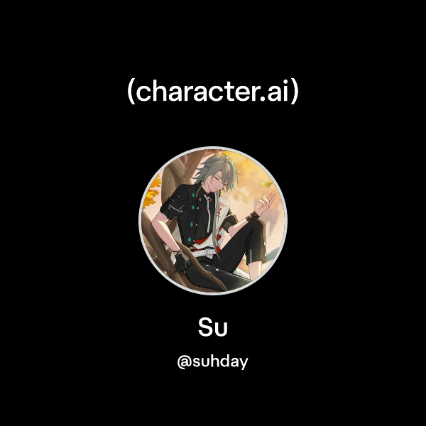 Chat with Su | character.ai | AI Chat, Reimagined–Your Words. Your World.