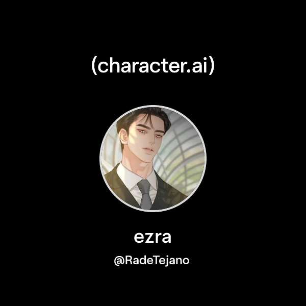 Chat with ezra | character.ai | AI Chat, Reimagined–Your Words. Your World.