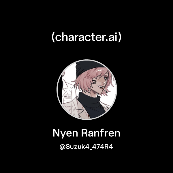 Chat with Nyen Ranfren | character.ai | AI Chat, Reimagined–Your Words ...