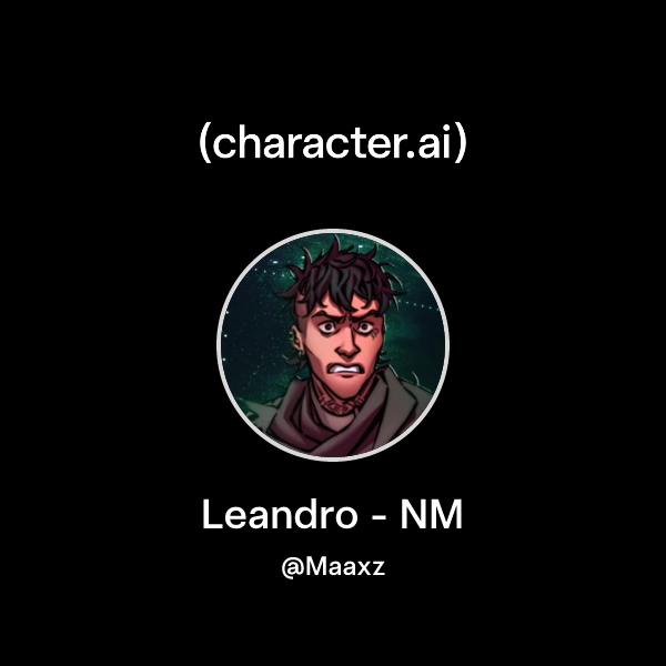 Chat with Leandro - NM | character.ai | AI Chat, Reimagined–Your Words ...