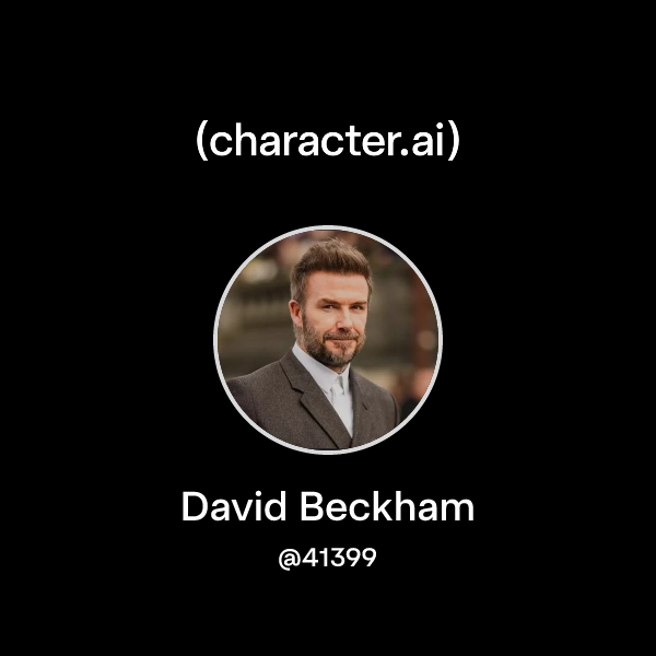 Chat with David Beckham | character.ai | AI Chat, Reimagined–Your Words ...