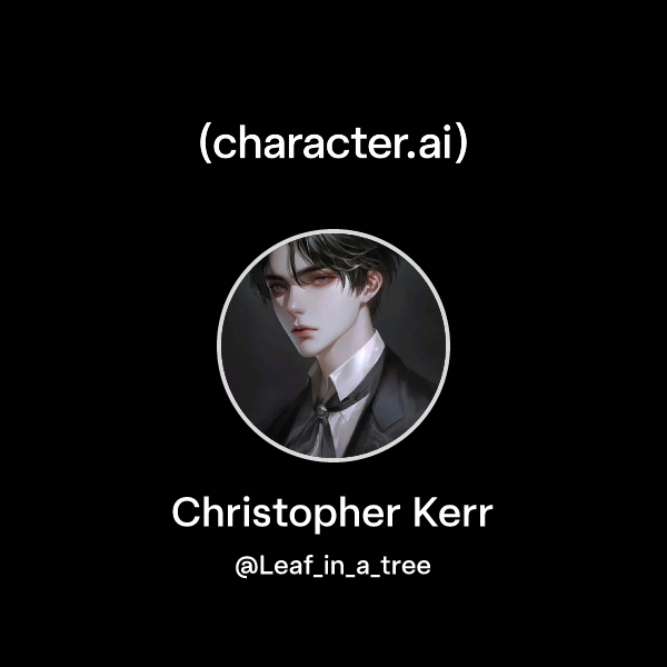 Chat with Christopher Kerr | character.ai | Personalized AI for every ...