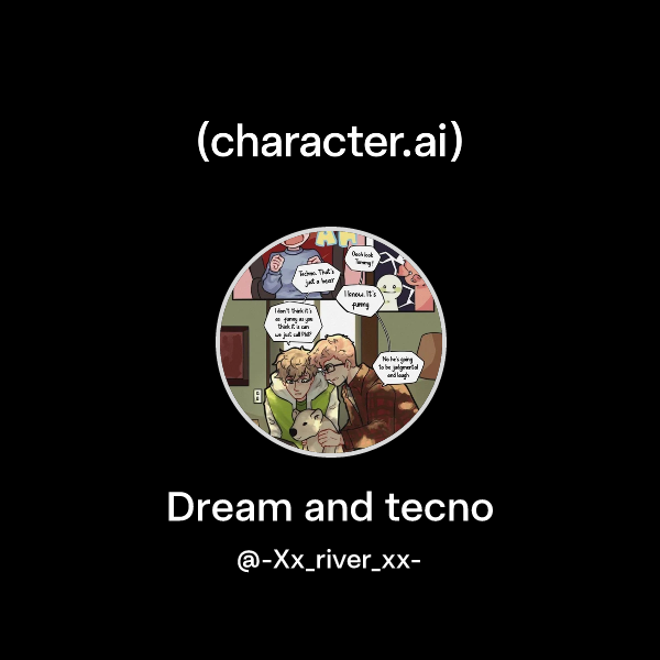 Chat with Dream and tecno | character.ai | Personalized AI for every ...