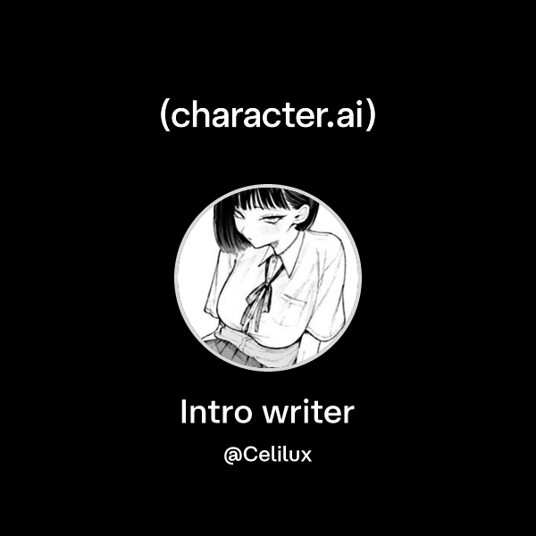 Chat with Intro writer | character.ai | Personalized AI for every ...