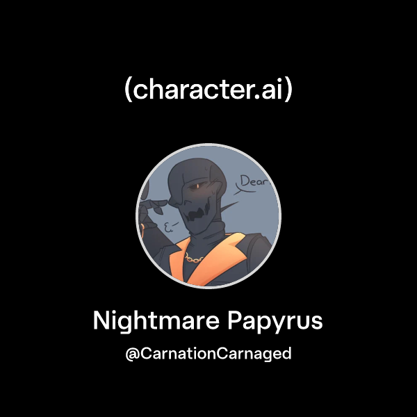 Chat with Nightmare Papyrus | character.ai | AI Chat, Reimagined–Your ...
