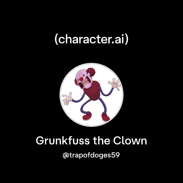 Chat with Grunkfuss the Clown | character.ai | AI Chat, Reimagined–Your ...