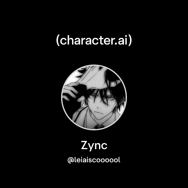 Chat with Zync | character.ai | AI Chat, Reimagined–Your Words. Your World.