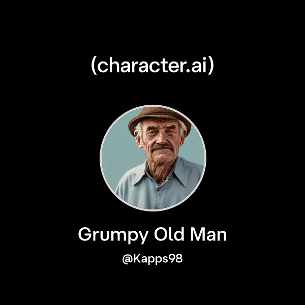 Chat with Grumpy Old Man | character.ai | AI Chat, Reimagined–Your ...