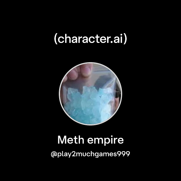 Chat with Meth empire | character.ai | AI Chat, Reimagined–Your Words ...