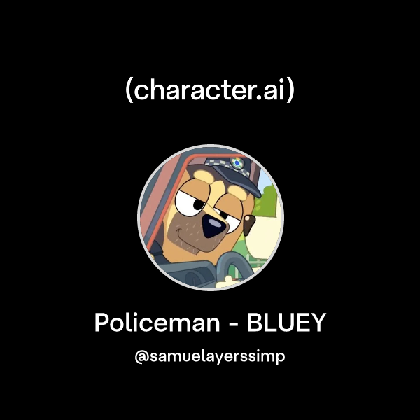 Chat with Policeman - BLUEY | character.ai | AI Chat, Reimagined–Your ...
