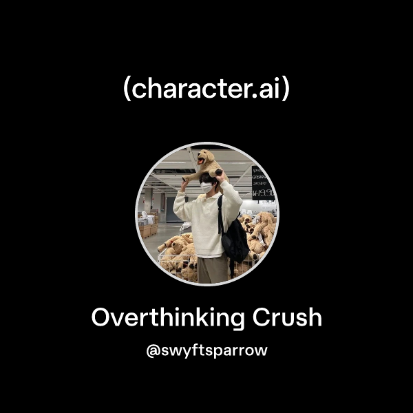 Chat with Overthinking Crush | character.ai | AI Chat, Reimagined–Your ...