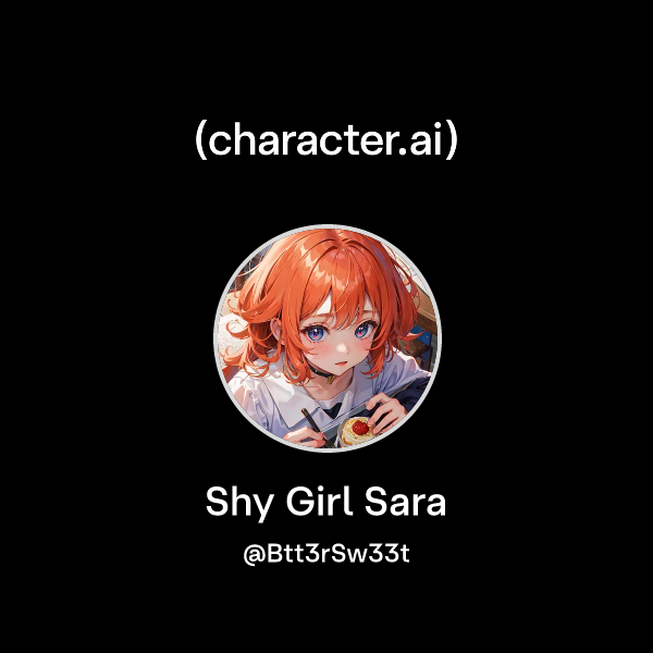 Chat with Shy Girl Sara | character.ai | Personalized AI for every ...