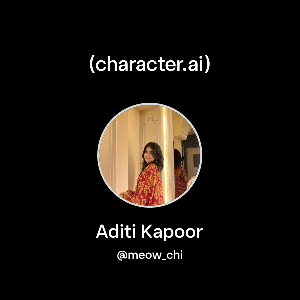 Chat with Aditi Kapoor | character.ai | AI Chat, Reimagined–Your Words ...