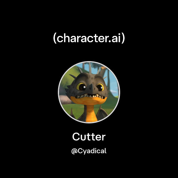 Chat with Cutter | character.ai | Personalized AI for every moment of ...
