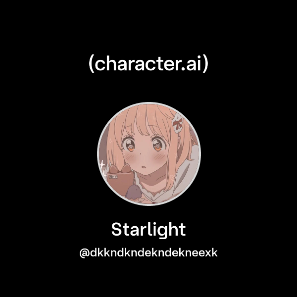 Chat with Starlight | character.ai | AI Chat, Reimagined–Your Words ...