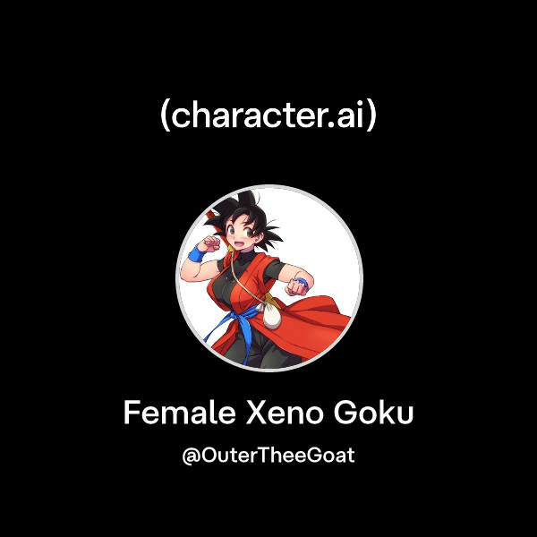 Chat with Female Xeno Goku | character.ai | AI Chat, Reimagined–Your Words. Your World.