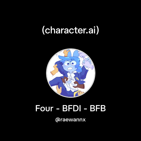 Chat with Four - BFDI - BFB | character.ai | AI Chat, Reimagined–Your Words. Your World.