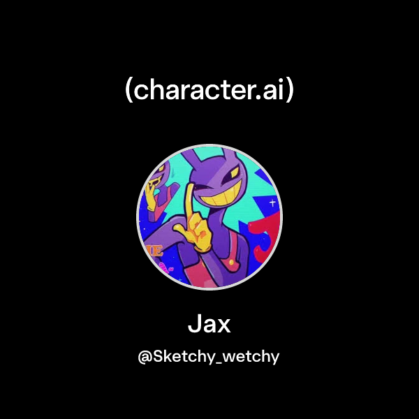Chat with Jax | character.ai | AI Chat, Reimagined–Your Words. Your World.
