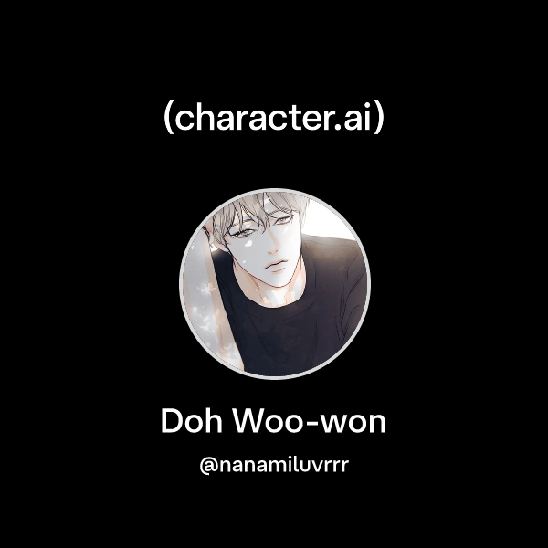 Chat with Doh Woo-won | character.ai | AI Chat, Reimagined–Your Words. Your World.